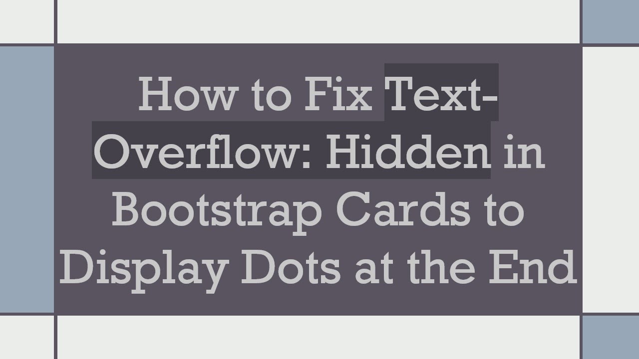 How to Fix Text-Overflow: Hidden in Bootstrap Cards to Display Dots at the End