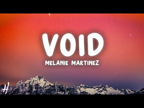Melanie Martinez - VOID (Lyrics)