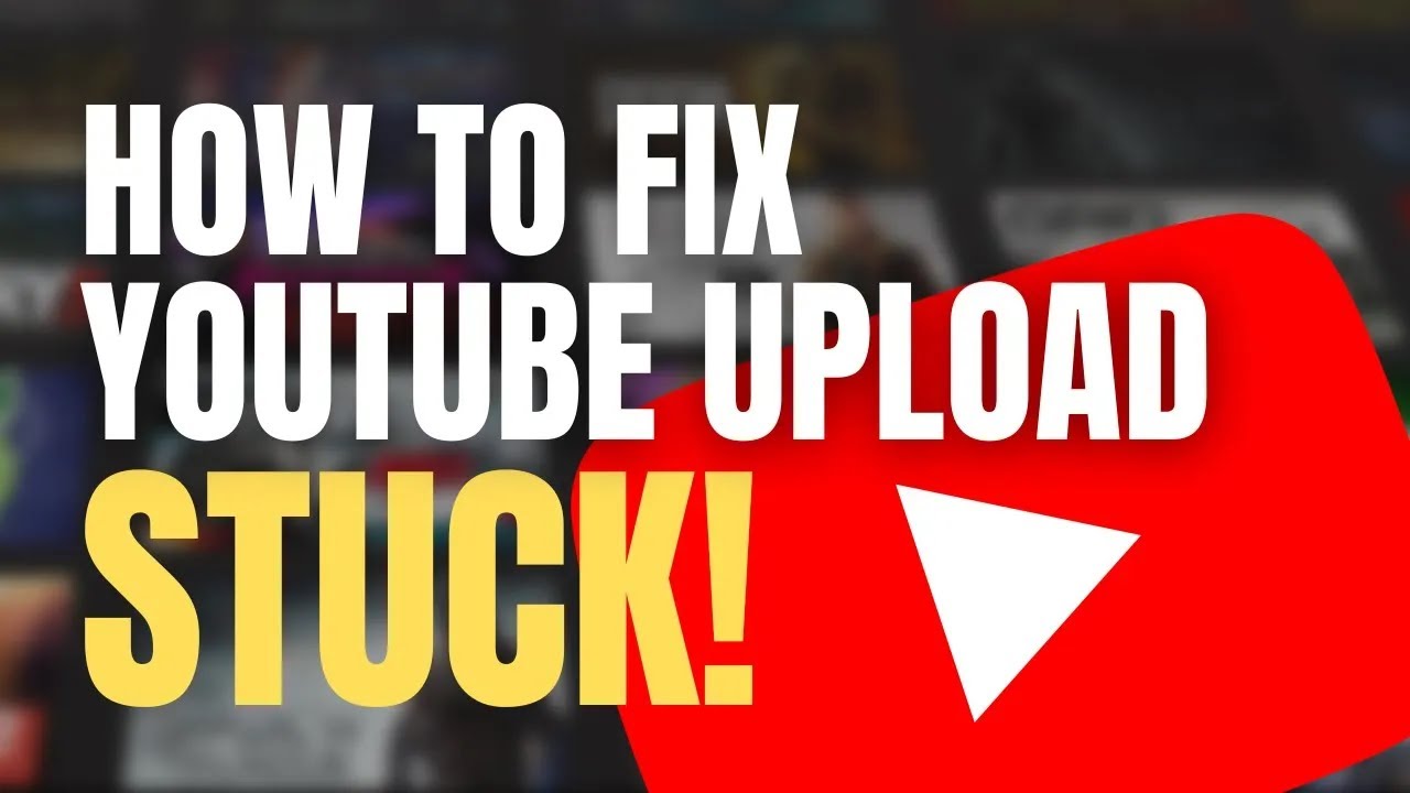 YouTube upload stuck: Here's how to fix a stuck upload! (Expert Guide)