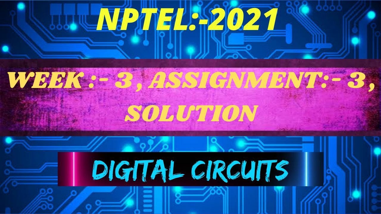NPTEL | Digital Circuits | Assignment solutions | 2021
