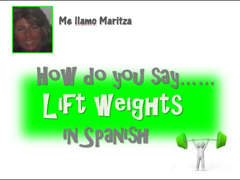 How Do You Say Lift Weights In Spanish