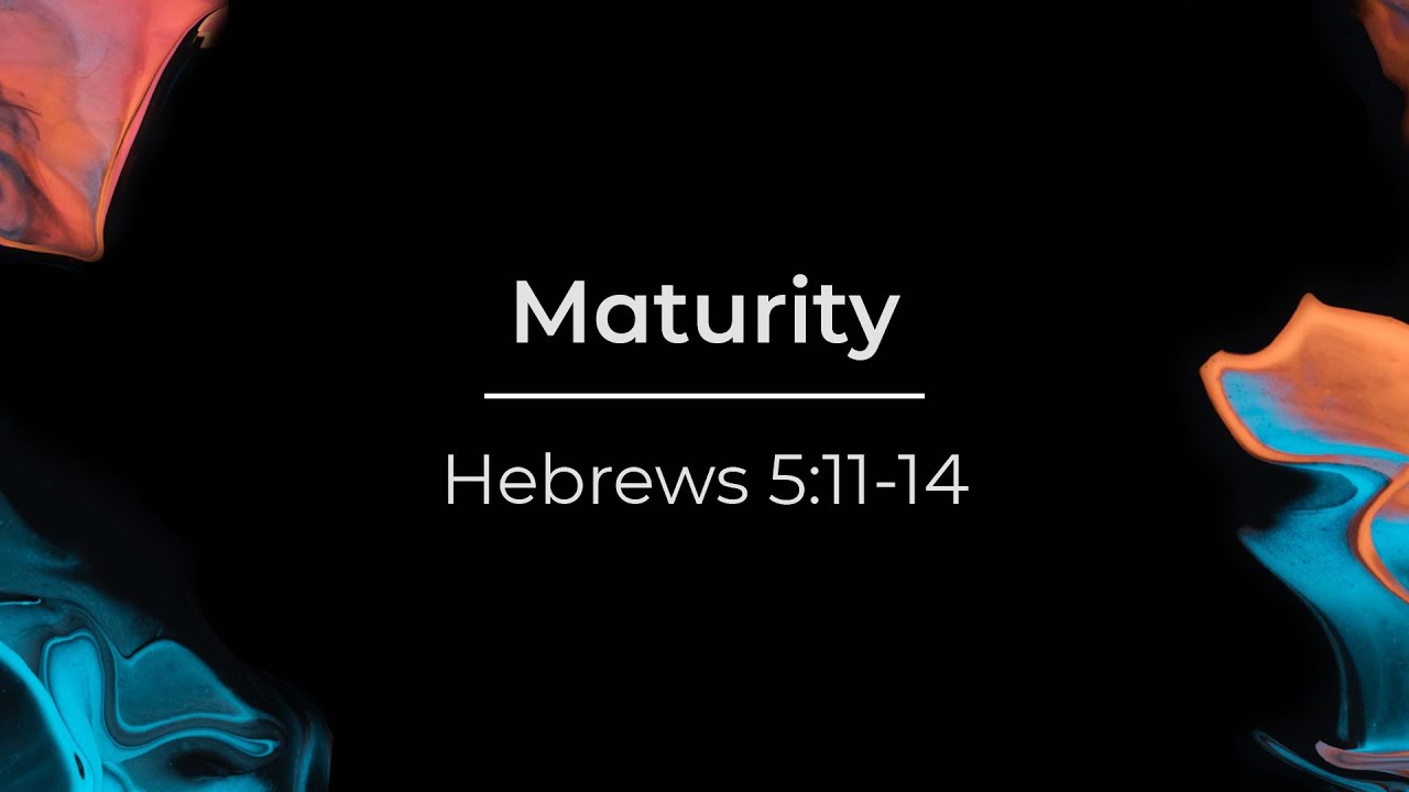 All We Need: Maturity - Desert Springs Community Church