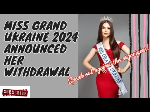 🇺🇸 #Miss #Ukraine #2024 announced her withdrawal, suing the organizers of #MissGrandInternational