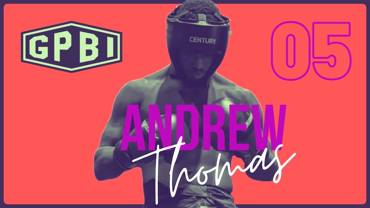 05 - Andrew Thomas, Amateur MMA Fighter and Boxer │ Good People Bad Intentions