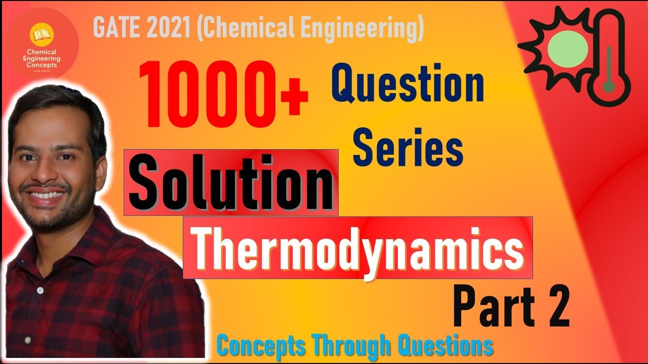 Solution Thermodynamics || Practice Session 2 || GATE Chemical Engineering ||