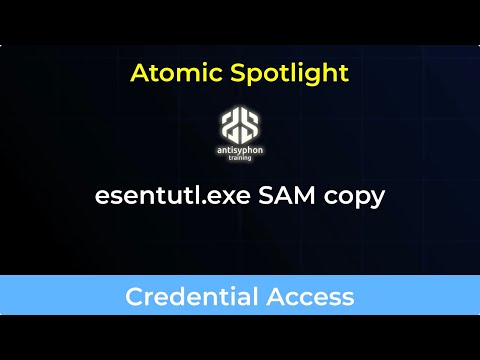 Atomic Spotlight: esentutl.exe SAM copy | Carrie Roberts