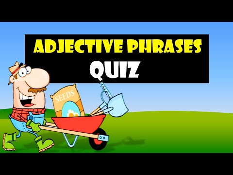 ADJECTIVE PHRASES | Adjective Phrases Quiz