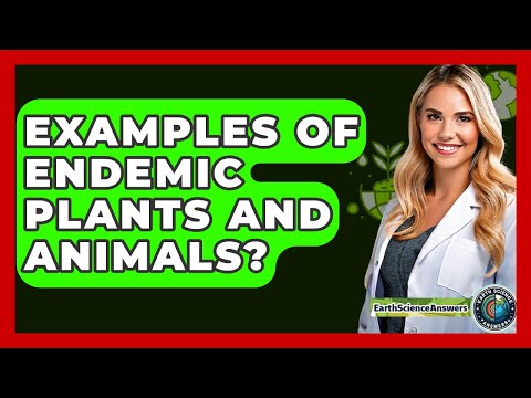 Examples Of Endemic Plants And Animals? - Earth Science Answers