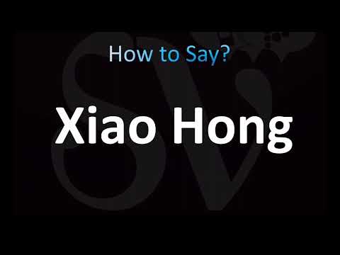 How to Pronounce Xiao Hong (CORRECTLY)