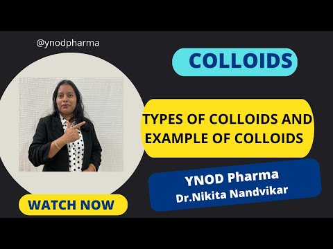 TYPES OF COLLOIDS AND EXAMPLE OF COLLOIDS