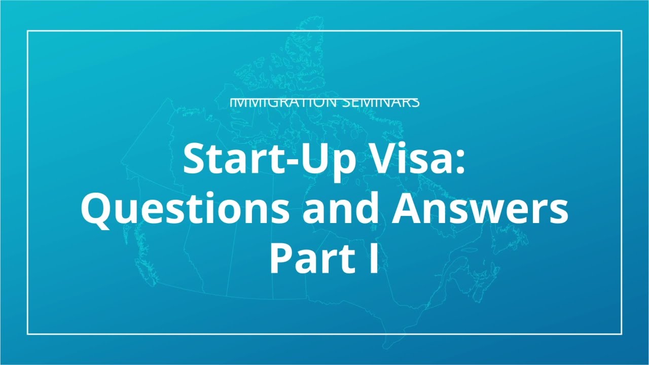 Startup Visa: Questions and Answers – Part 1