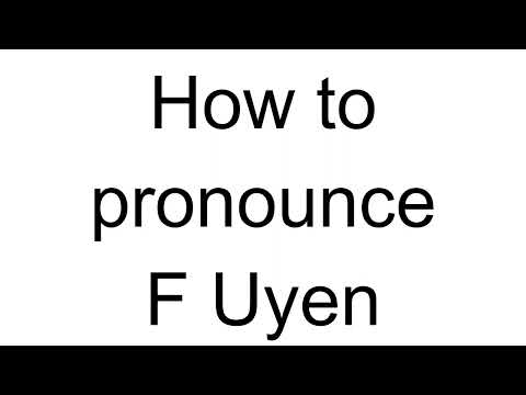 How to Pronounce F Uyen (Vietnamese)
