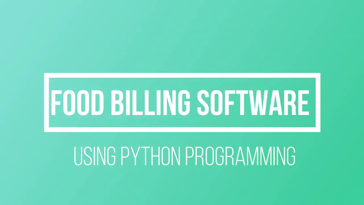 PYTHON PROGRAM FOR FOOD BILLING SYSTEM WITH SOURCE CODE