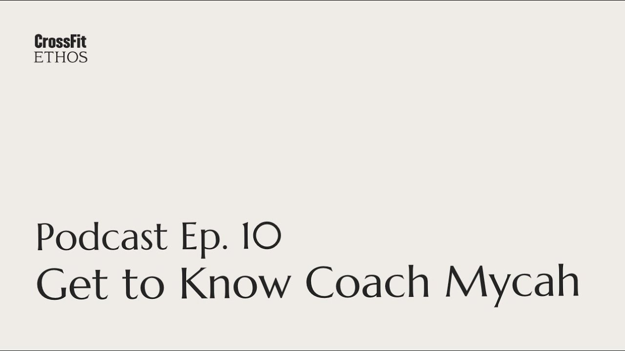 Get To Know Coach Mycah - CrossFit ETHOS