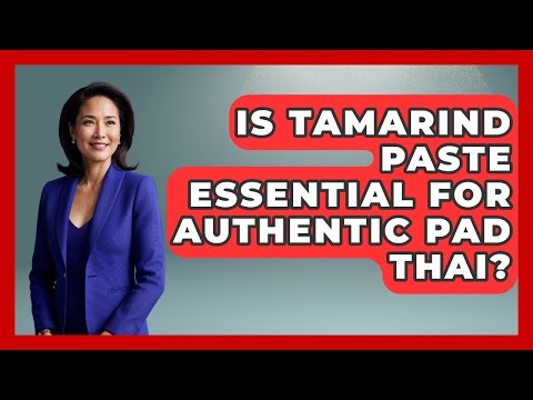 Is Tamarind Paste Essential For Authentic Pad Thai? - Exploring Southeast Asia