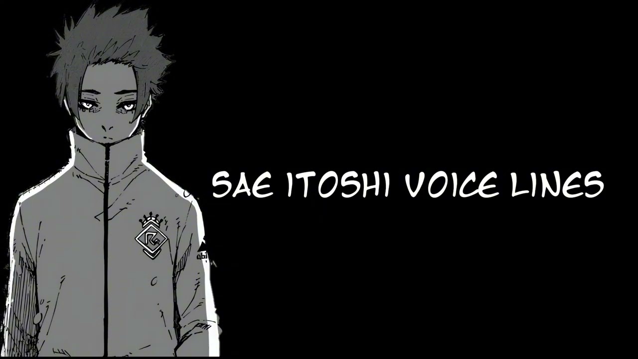 Sae itoshi voice lines for edits I guess