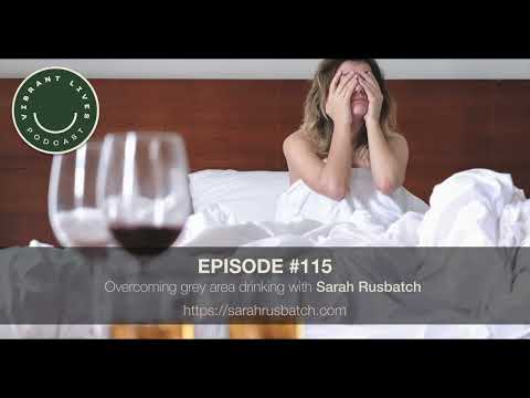 Quitting alcohol and finding purpose with Grey Area Drinking Coach, Sarah Rusbatch