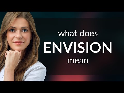 Envision | definition of ENVISION