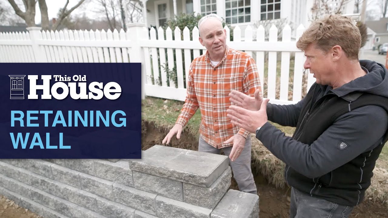 Building a Strong Retaining Wall | This Old House