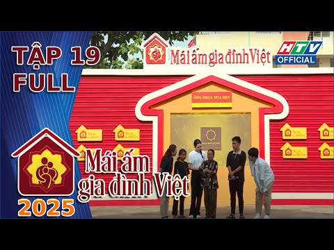 Mái Ấm Gia Đình Việt 2025 | Tập 19 (16/5/2025)
