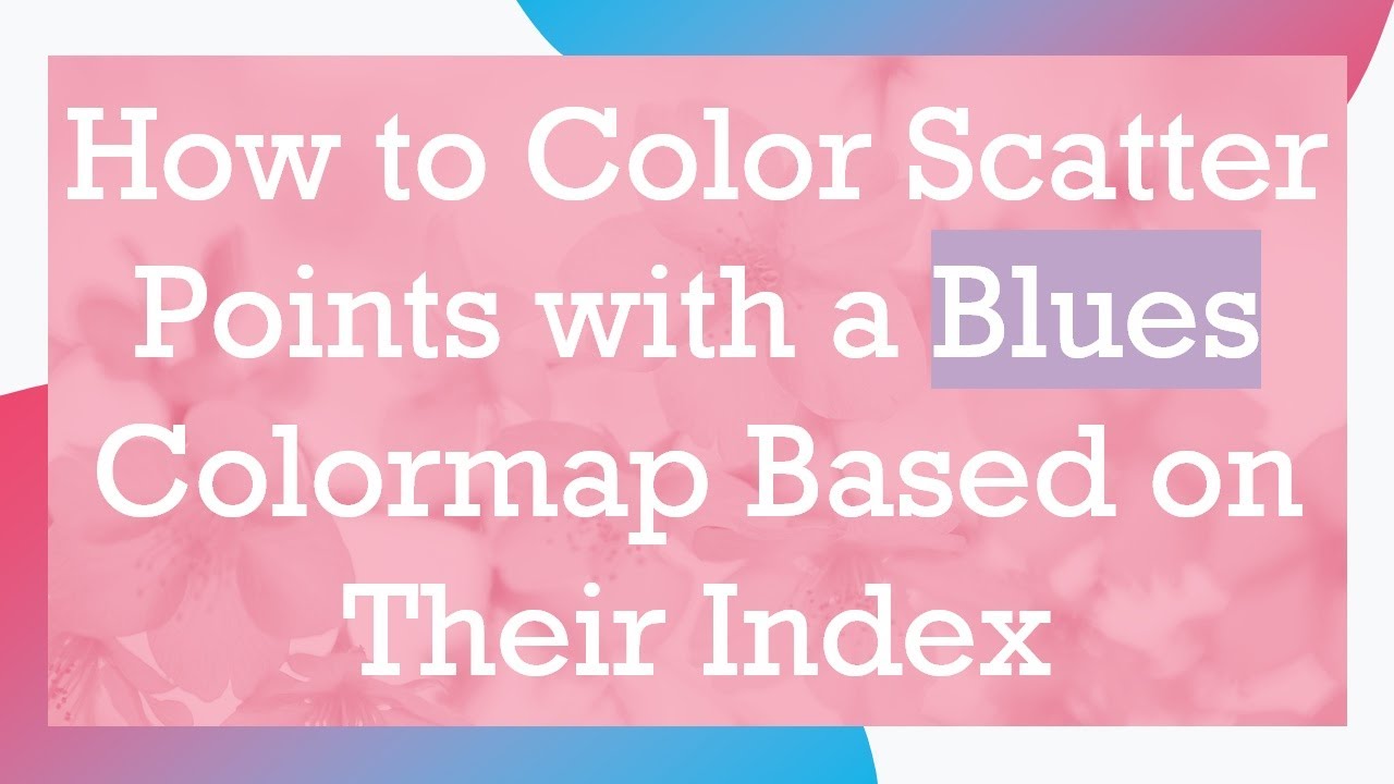 How to Color Scatter Points with a Blues Colormap Based on Their Index