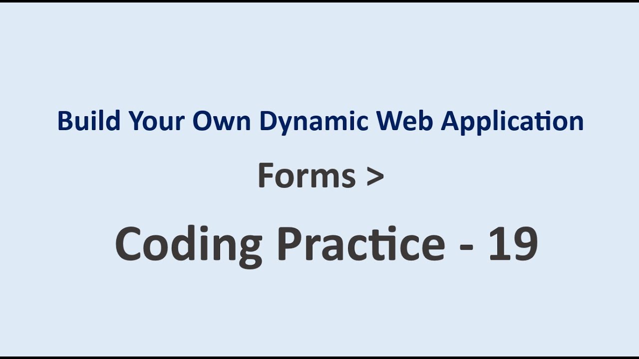 Coding Practice 19 | Forms | Build Your Own Dynamic Web Application | NxtWave