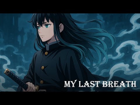 My Last Breath | An original character song inspired by Muichiro Tokito