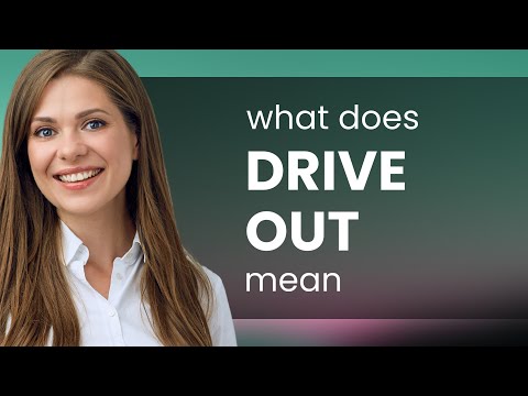 Drive out | DRIVE OUT definition