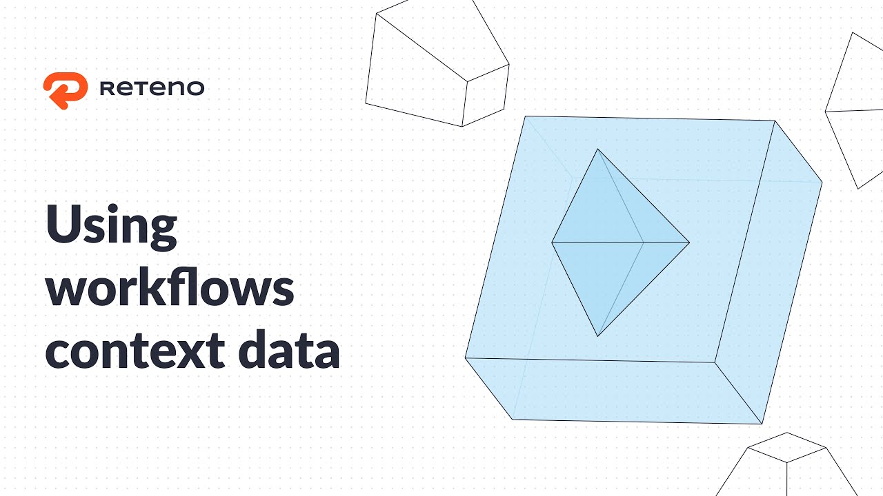 Using Workflow’s Context Data