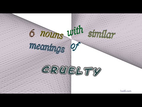 cruelty - 7 nouns which are synonym of cruelty (sentence examples)