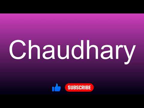How to correctly pronounce - Chaudhary