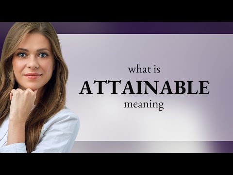 Attainable | what is ATTAINABLE definition