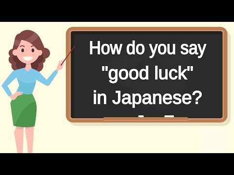 How do you say "good luck" in Japanese? | How to say "good luck" in Japanese?