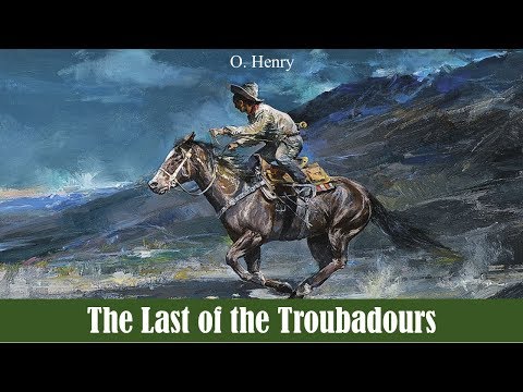 Learn English Through Story - The Last of the Troubadours by O. Henry