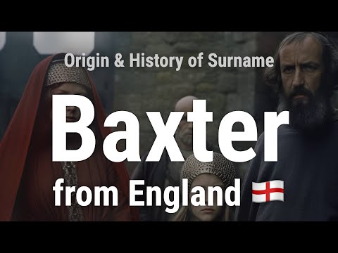 Baxter from England 🏴 - Meaning, Origin, History & Migration Routes of Surname