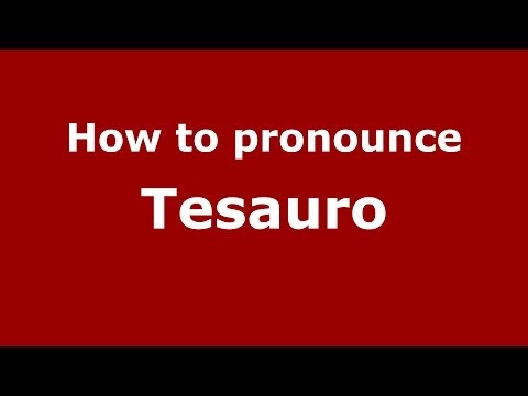 How to pronounce Tesauro (Italian/Italy) - PronounceNames.com