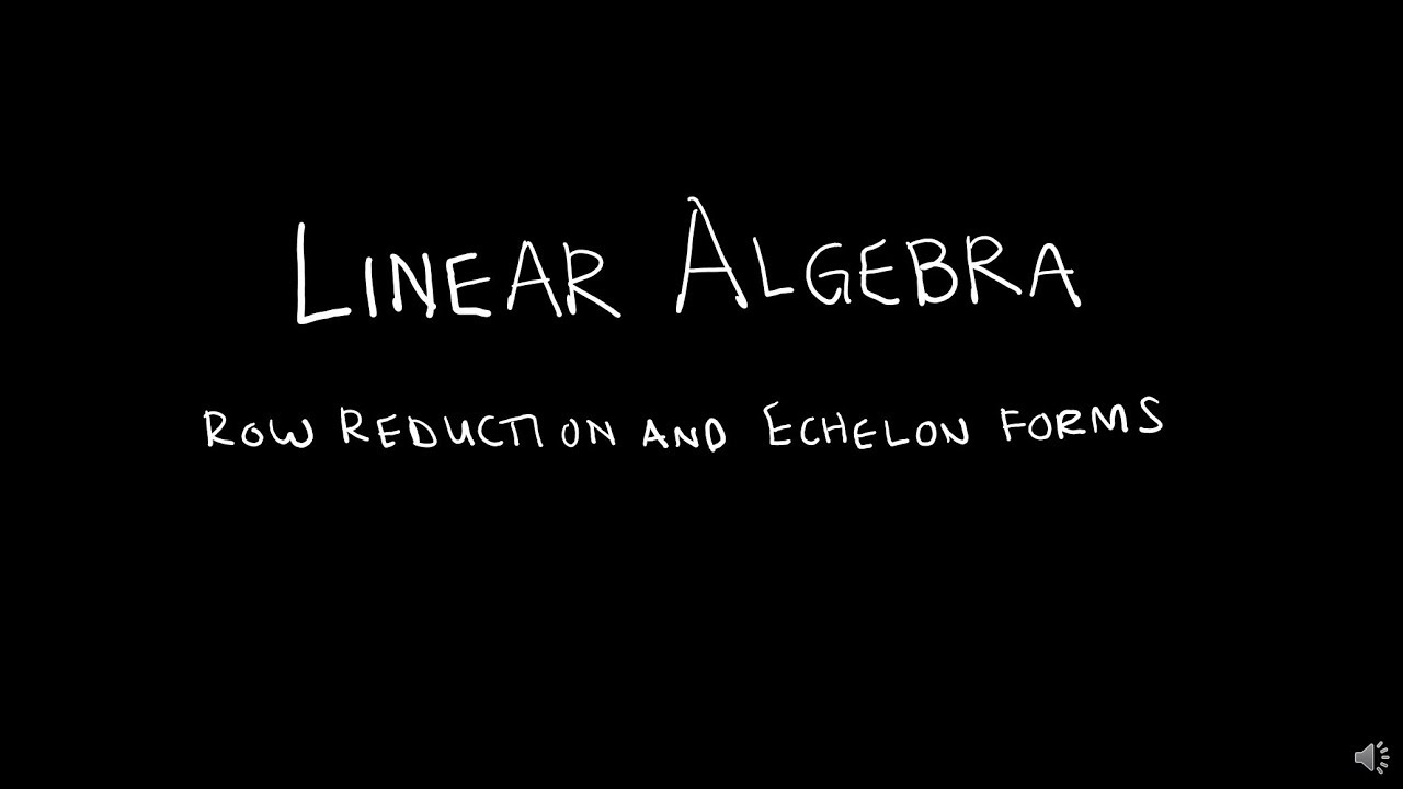 Understanding Row Reduction and Echelon Forms in Linear Algebra | Galaxy.ai