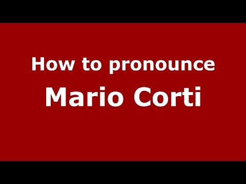 How to pronounce Mario Corti (Italian/Italy) - PronounceNames.com
