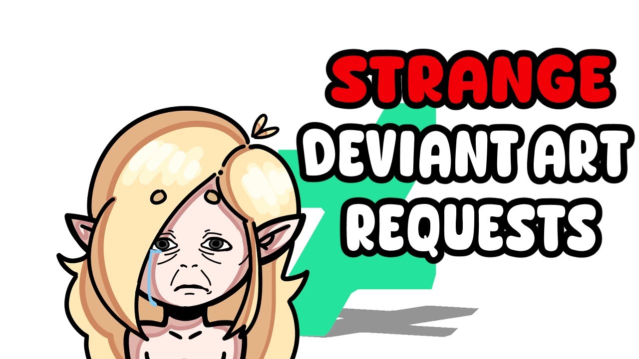 The Strange Requests of Deviant Art