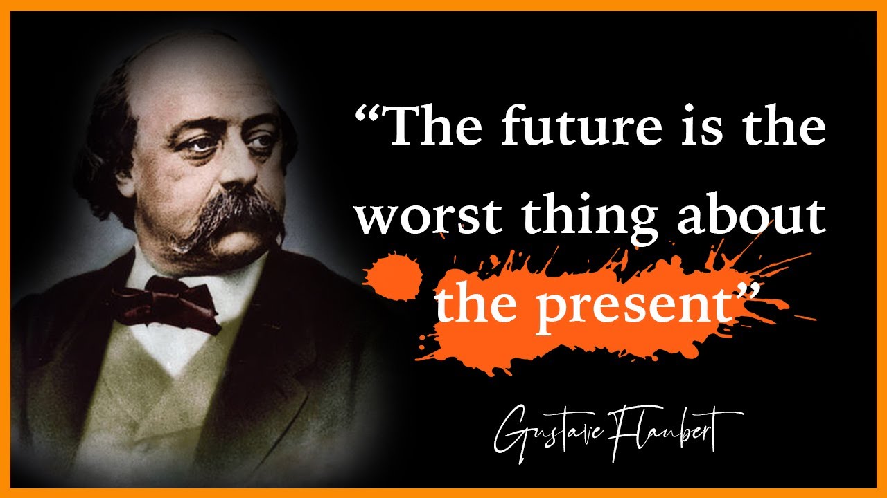 Gustave Flaubert Quotes To Inspire You To Succeed | Gustave Flaubert Quotes