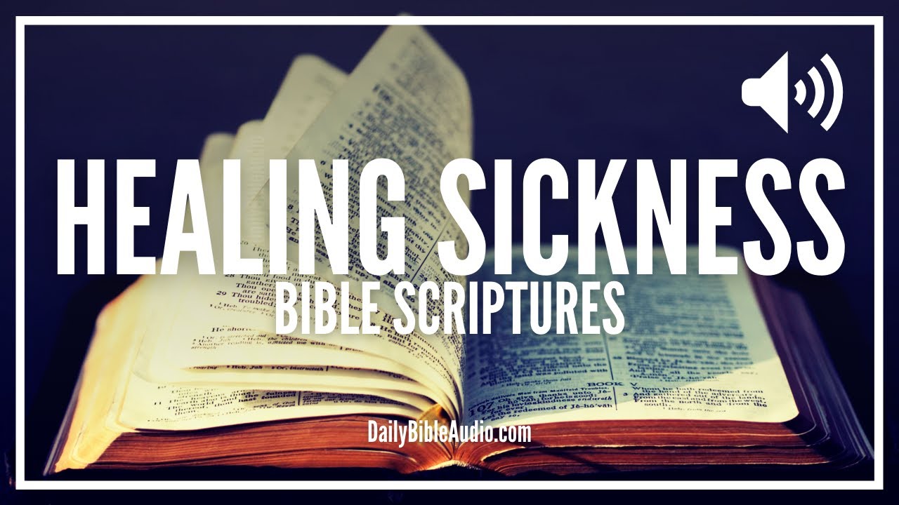 Bible Verses For Healing Sickness | Powerful Scriptures About Healing Sickness In Your Body