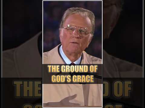 THE GROUND OF GOD'S GRACE - Billy Graham #billigraham #jesuschrist #bible #evangelist #graceofgod