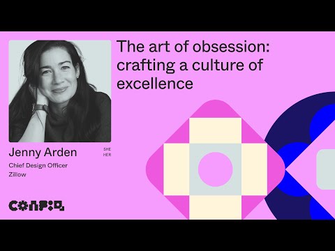 Config 2024: The art of obsession: crafting a culture of excellence (Jenny Arden, CDO, Zillow)