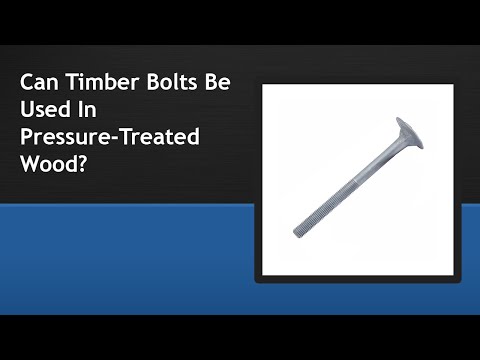 Can Timber Bolts Be Used In Pressure Treated Wood