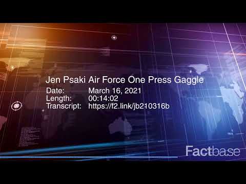 Press Gaggle: Jen Psaki Holds a Press Briefing on Air Force One - March 16, 2021