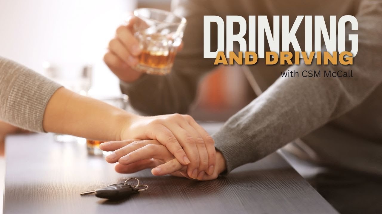 Think Twice: Why Drinking and Driving is Never Worth the Risk with CSM McCall