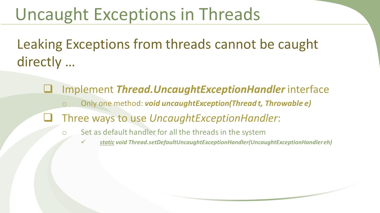 1 Handling Uncaught Exceptions For Every Thread -- Handling Uncaught Exception in Executor Framework