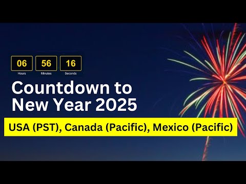 New Year 2025 Countdown β United States (PST), Canada (Pacific), Mexico (Pacific) & More!