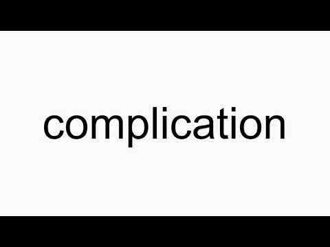 How to pronounce complication