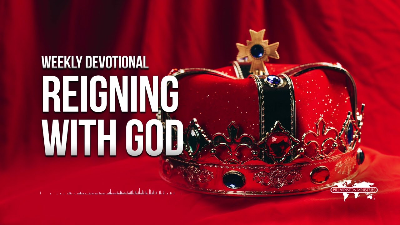 Reigning With God - Weekly Devotional